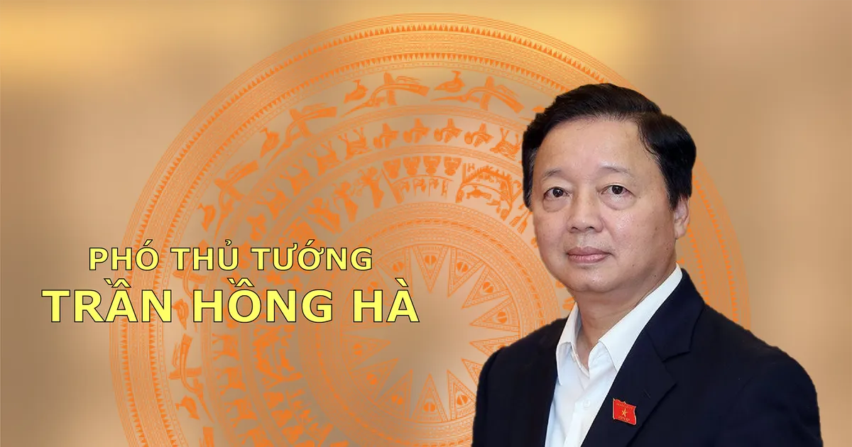 Chân dung tân Phó Thủ tướng Trần Hồng Hà | Báo Pháp Luật TP. Hồ Chí Minh