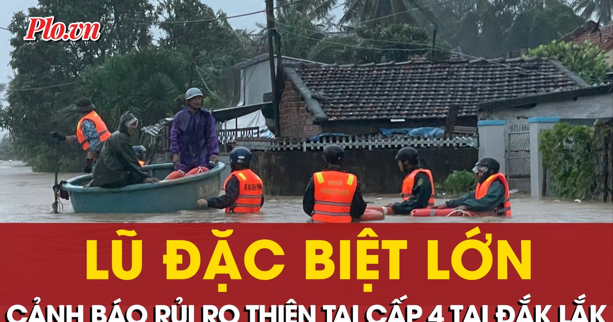 Lũ đặc biệt lớn, cảnh báo rủi ro thiên tai cấp 4 tại Đắk Lắk | Báo Pháp ...