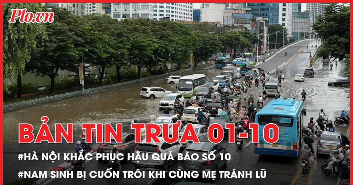 Bản tin trưa 1-10: Hà Nội hỗ trợ 55 tỉ đồng khắc phục hậu quả bão số 10 ...