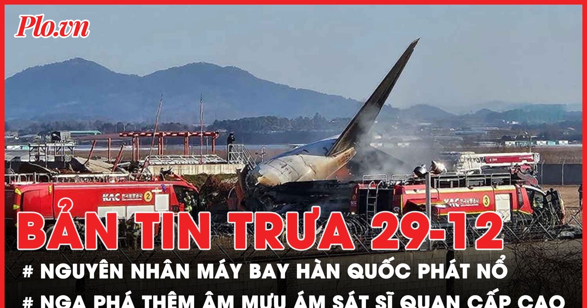 Bản tin trưa 29-12: Dựng nhà xác ngay tại hiện trường vụ máy bay Hàn Quốc phát nổ khi hạ cánh ...