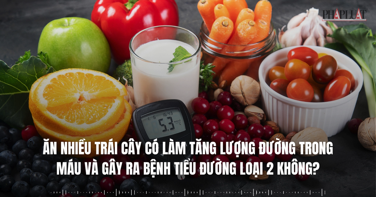 Ăn nhiều trái cây có làm tăng lượng đường trong máu và gây ra bệnh tiểu ...