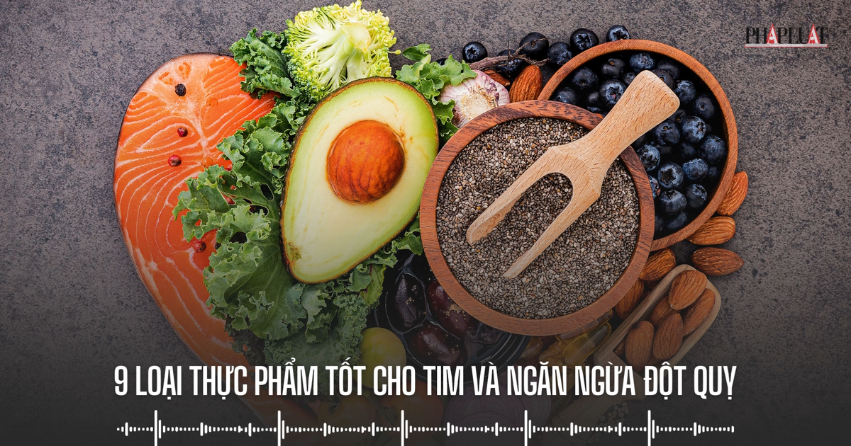 9 loại thực phẩm tốt cho tim và ngăn ngừa đột quỵ | Báo Pháp Luật TP ...