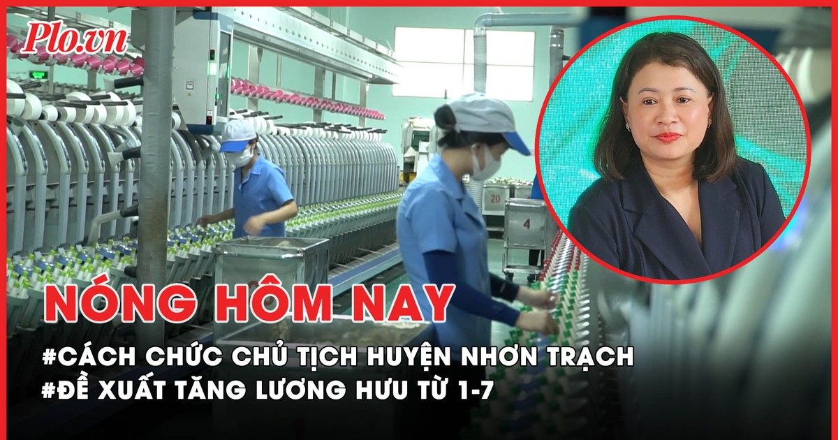 Nóng hôm nay: Thông tin chi tiết việc cách chức Chủ tịch huyện Nhơn Trạch, Đồng Nai | Báo Pháp ...
