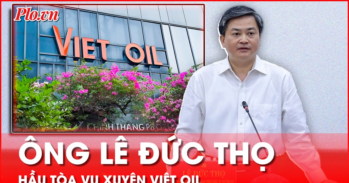 Vụ Xuyên Việt Oil: Cựu Bí thư Tỉnh ủy Bến Tre Lê Đức Thọ cùng loạt quan ...