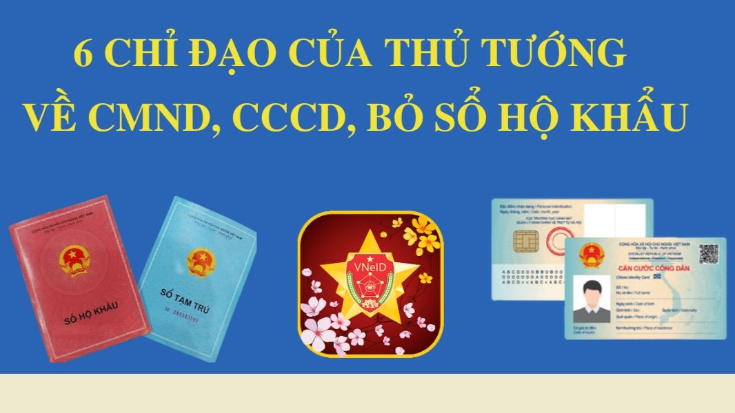 6 chỉ đạo của Thủ tướng về CMND, CCCD gắn chíp, bỏ sổ hộ khẩu | Báo Pháp Luật TP. Hồ Chí Minh
