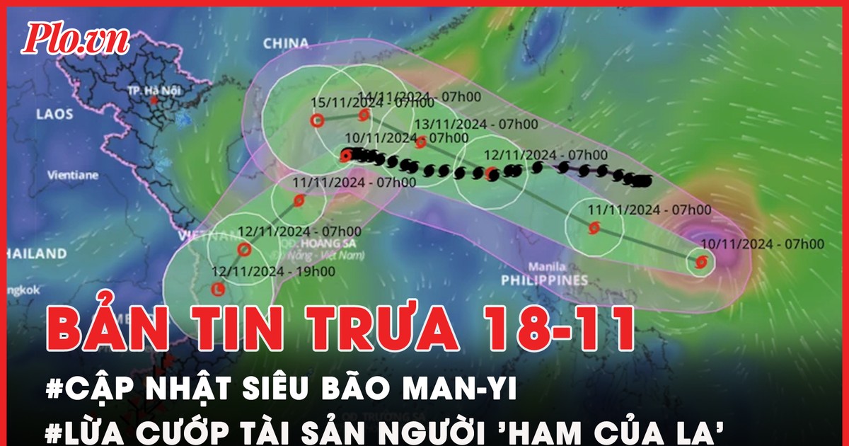 Siêu bão MAN-YI vào Biển Đông; Lừa cướp tài sản người 'ham của lạ ...